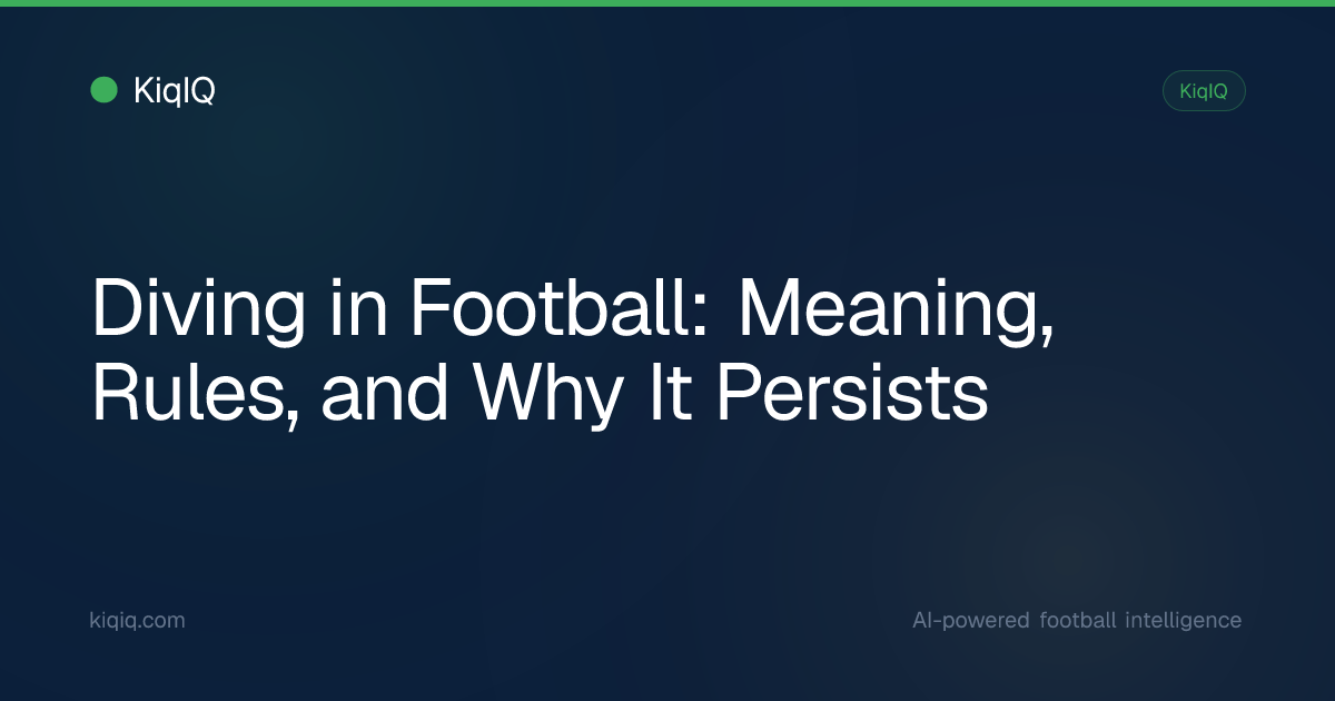 Diving in Football: Meaning, Rules, and Why It Persists — KiqIQ | KiqIQ