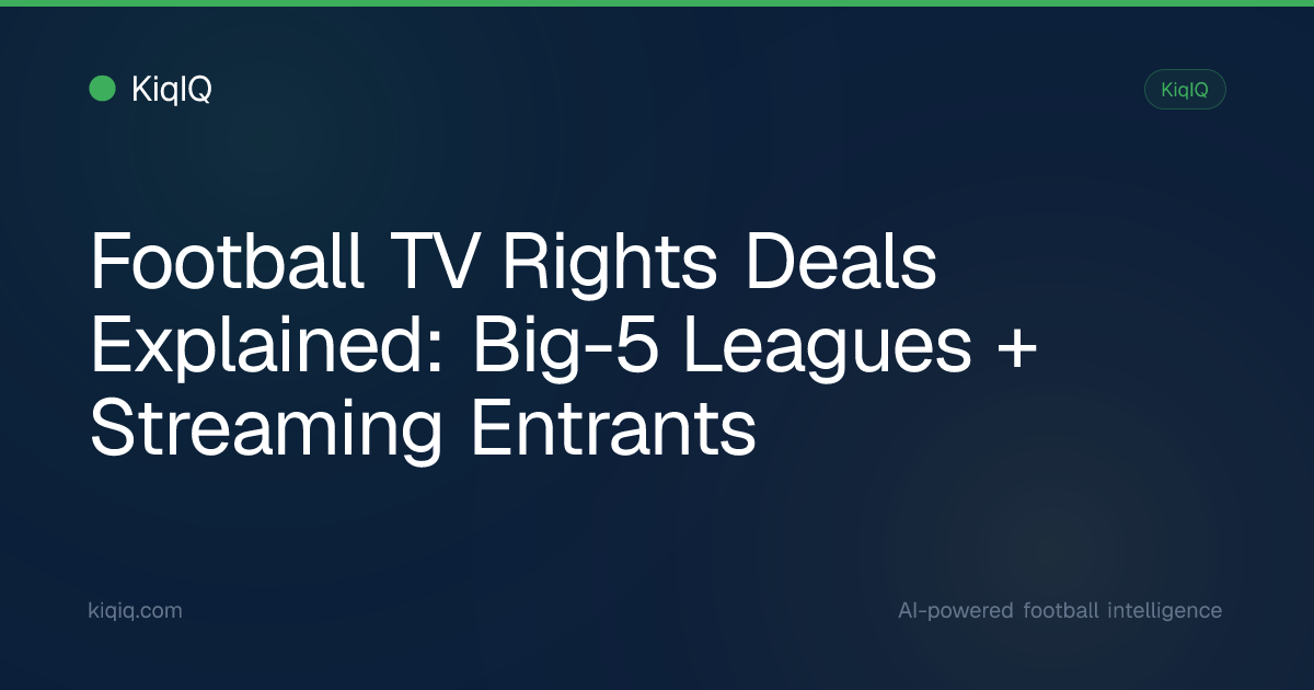 Football TV Rights Deals Explained: Big-5 Leagues + Streaming Entrants ...
