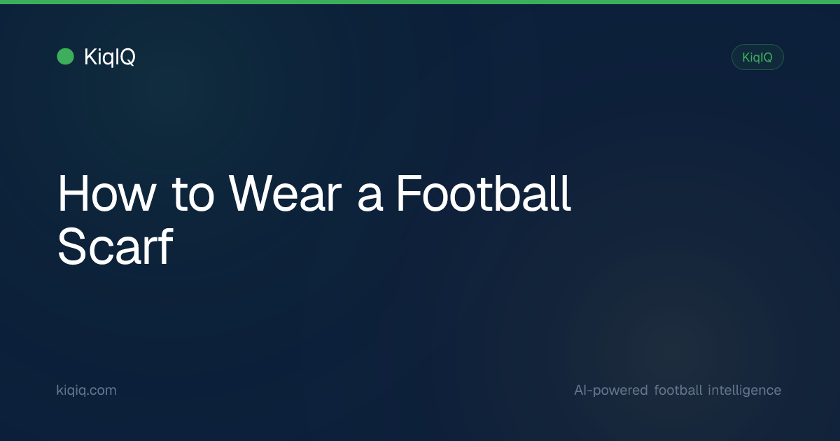 How to Wear a Football Scarf — KiqIQ | KiqIQ